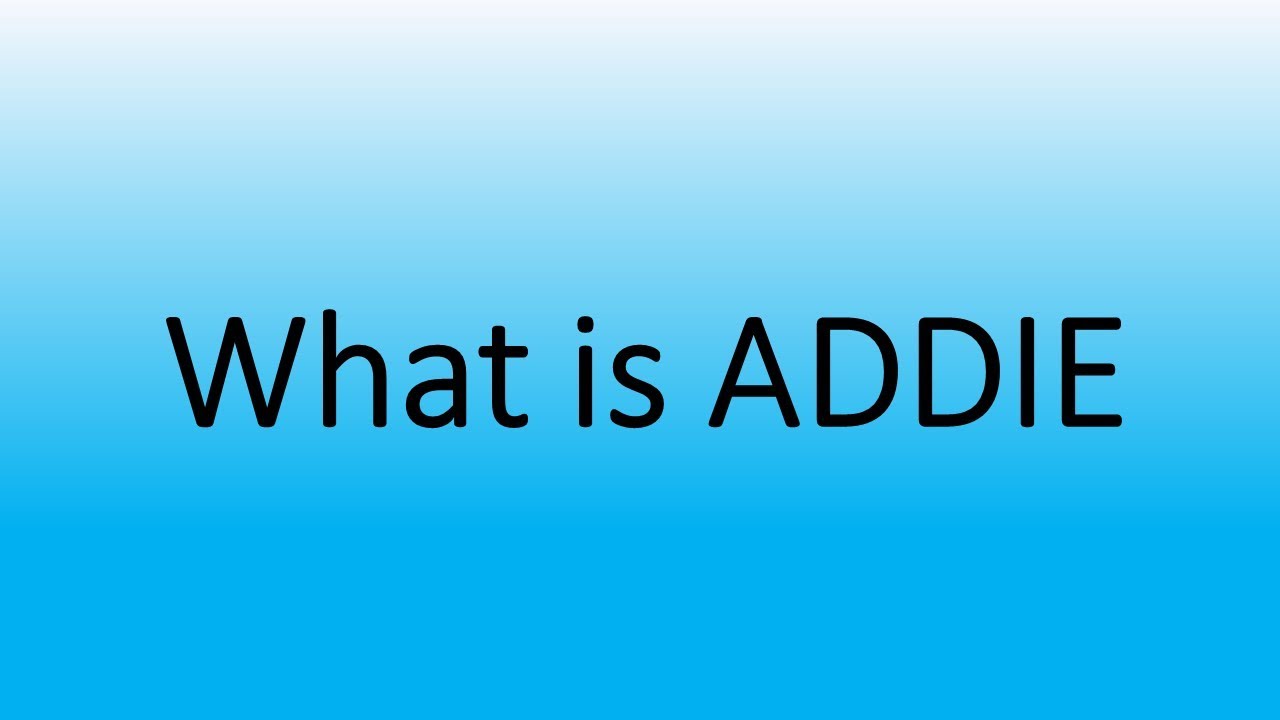 What Is ADDIE? - YouTube