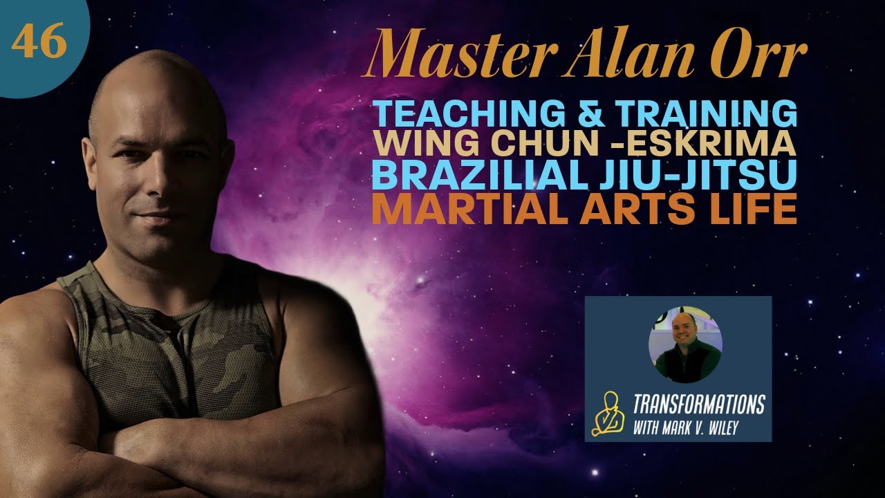 Alan Orr Interview with Mark V Wiley: Wing Chun, MMA, BJJ, Grappling, Eskrima FMA - YouTube