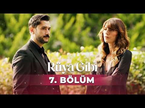 Rüya Gibi 7. Bölüm