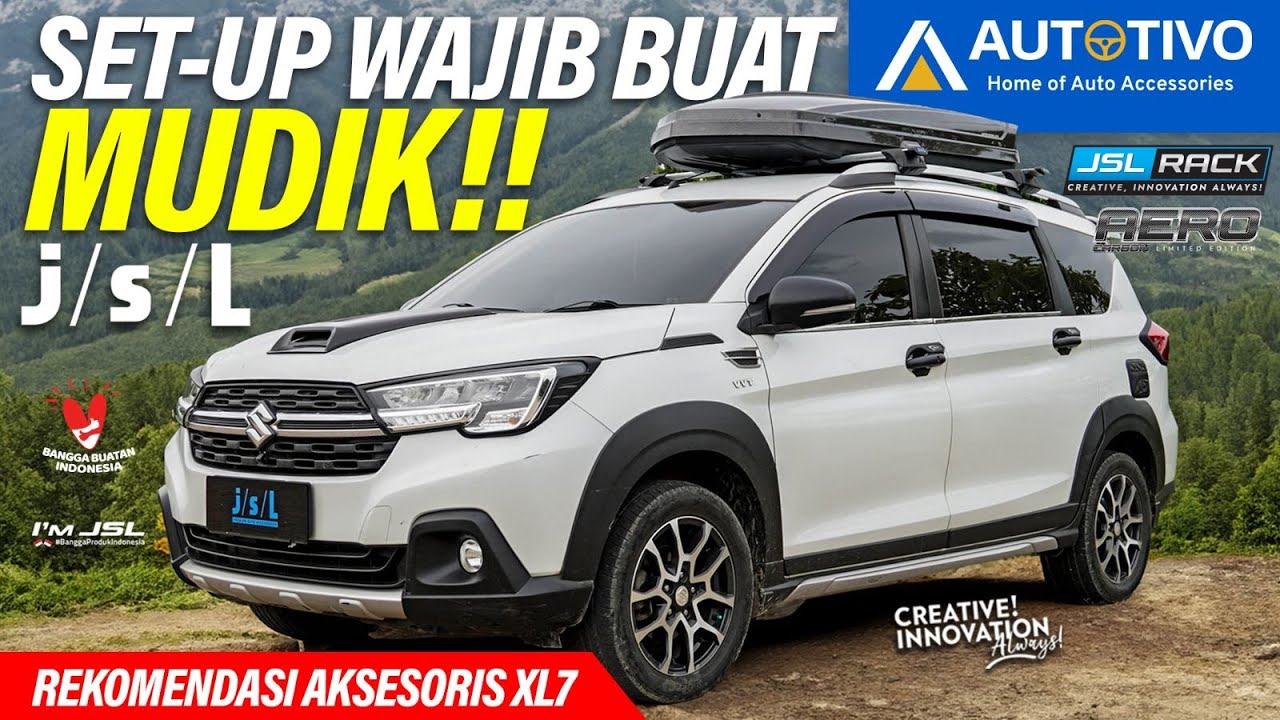 INI DIA SET UP MUDIK TER PROPER XL7 VERSI JSL ACCESSORIES - YouTube