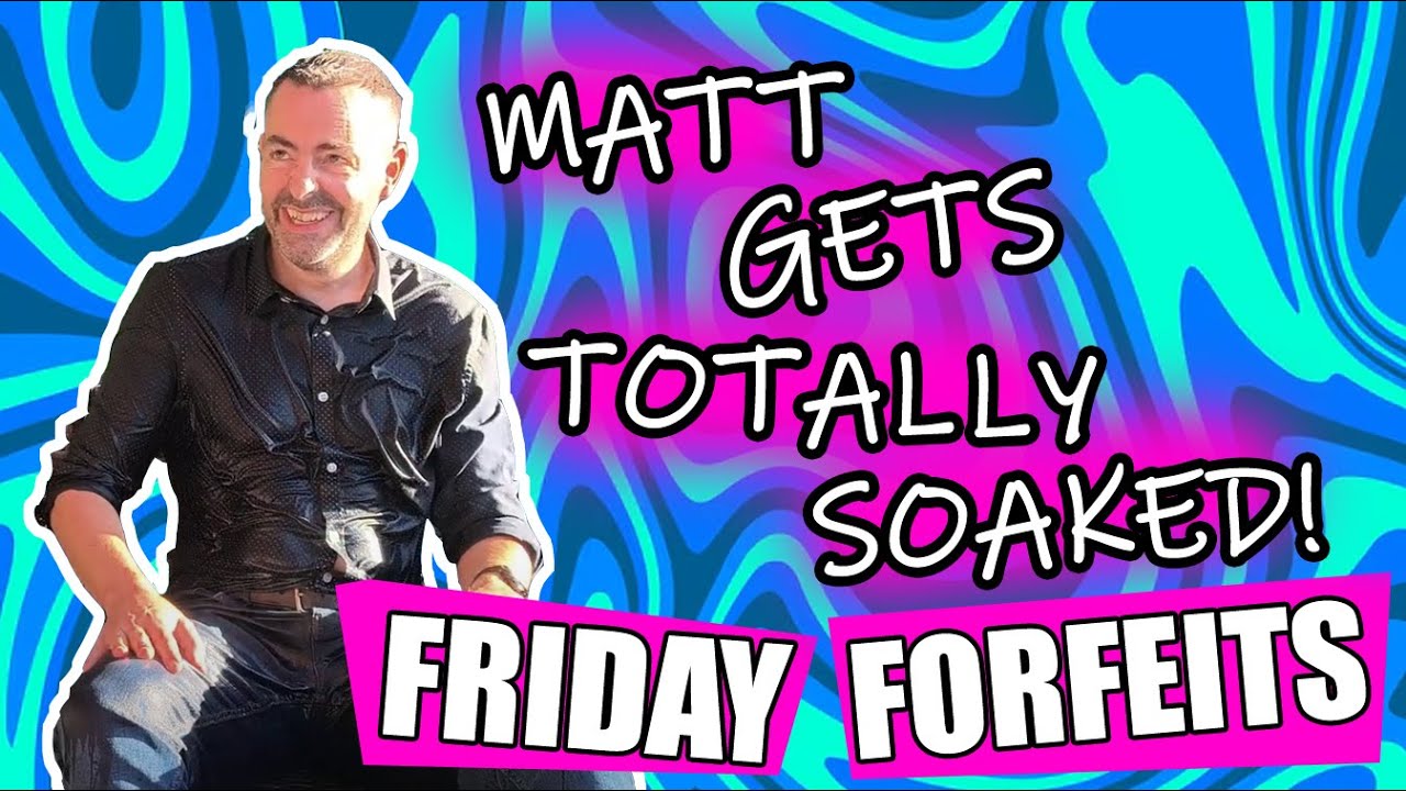 Matt gets drenched with buckets! FRIDAY FORFEITS - YouTube