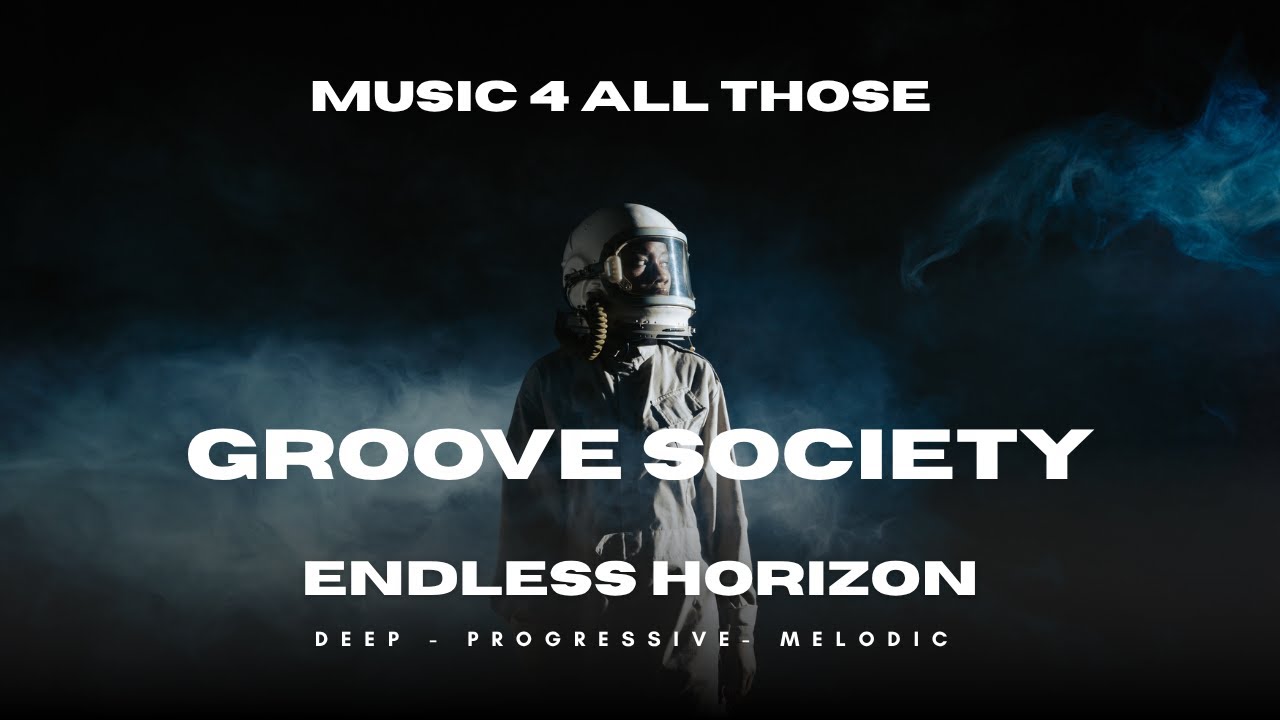 DEEP HOUSE - PROGRESSIVE - MELODIC - GROOVE SOCIETY -Chill Electronic ...