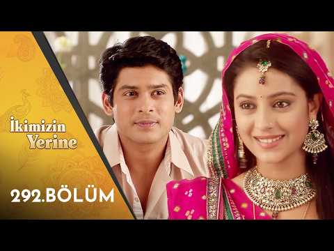 İkimizin Yerine Hint Dizisi - Balika Vadhu | 292. Bölüm