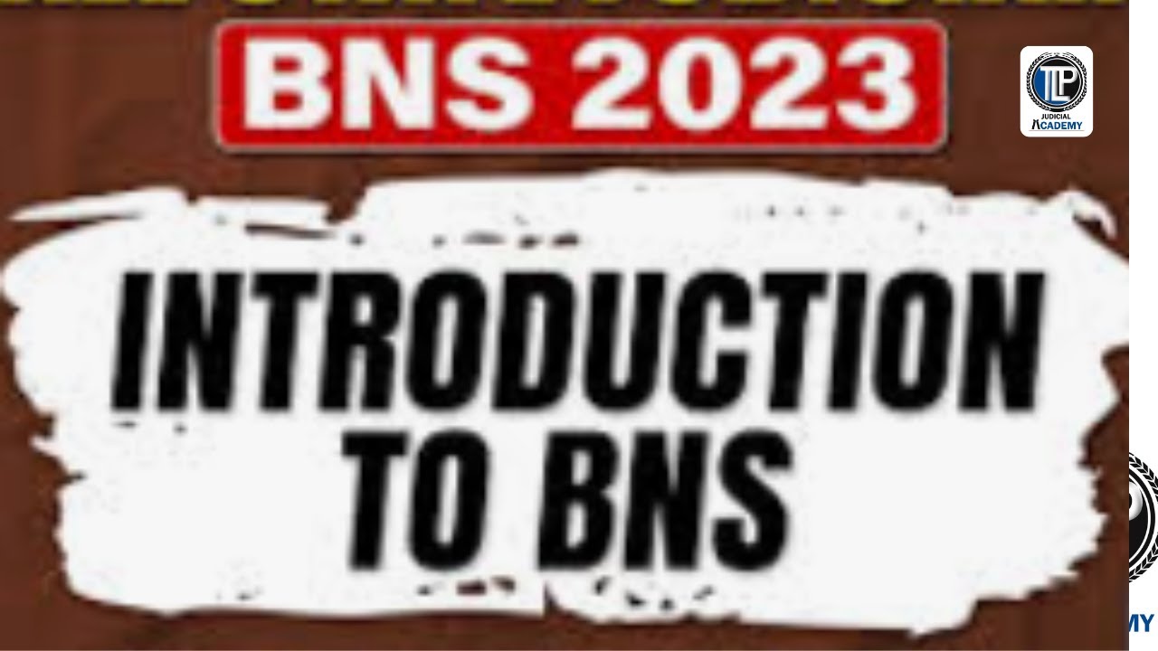 BNS-AN INDEPTH INTRODUCTION I #tlpacademy - YouTube