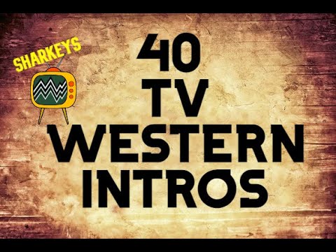 40 Clasic TV Western Series Intros. Take trip down memory lane!