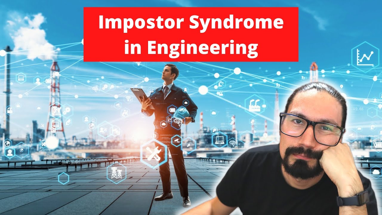 Overcoming the Infamous Impostor Syndrome - As an Engineer - YouTube