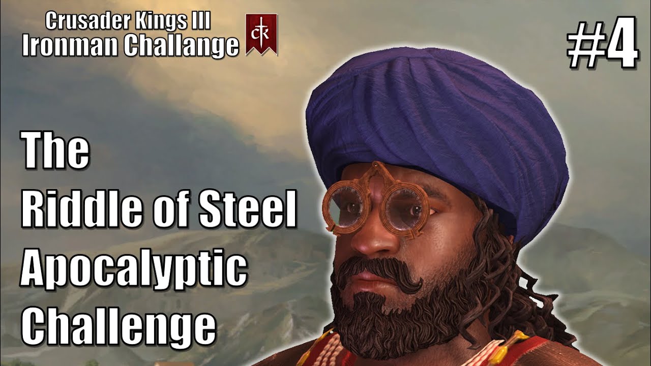 The Riddle of Steel #4 - Crusader Kings 3 Landless Ironman Apocalyptic ...