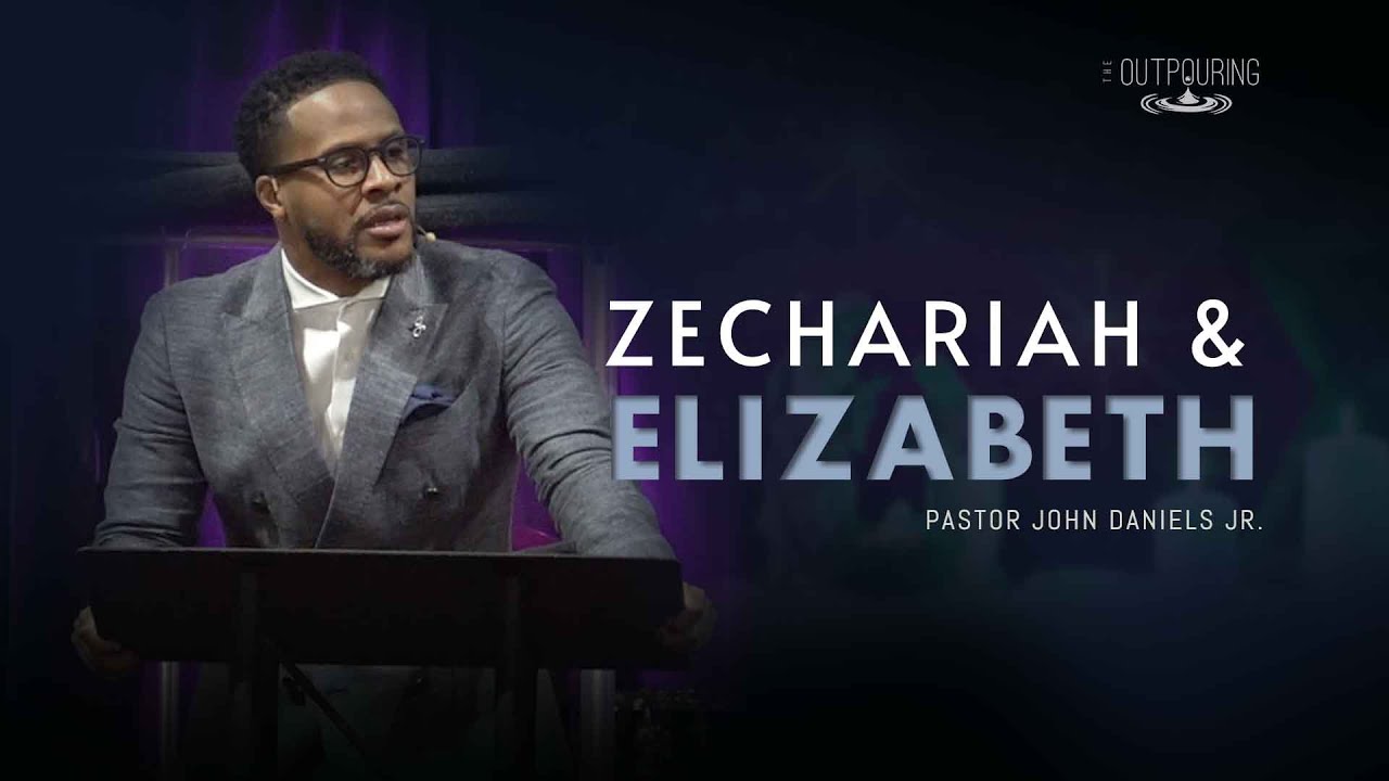 Zechariah & Elizabeth | Pastor John Daniels, Jr. - YouTube
