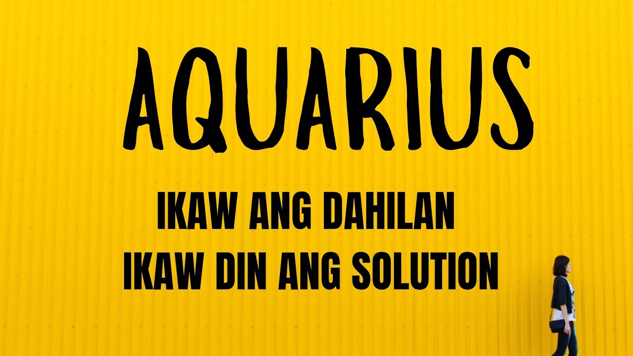 IKAW ANG DAHILAN IKAW DIN ANG SOLUTION #aquarius #lykatarot #tagalogtarotreading - YouTube