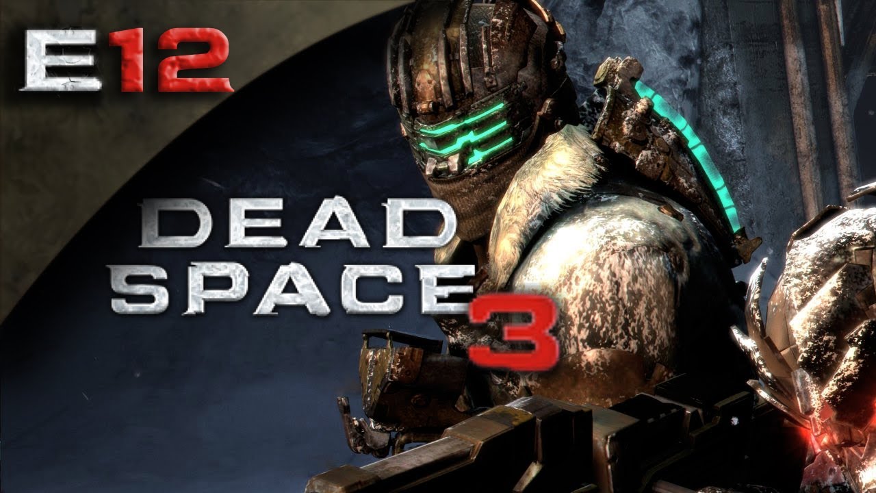 Dead Space 3 FULLGAME - Dead Space 3 Gameplay Walkthrough Part 12 [HD ...
