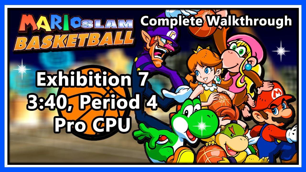 Mario Slam Basketball (Mario Hoops: 3-on-3) - CW - Exhibition 7 [3:20 ...