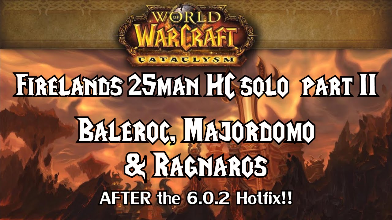 Guide: Firelands 25 HC solo Clearrun Part II Baleroc - Ragnaros after 6 ...
