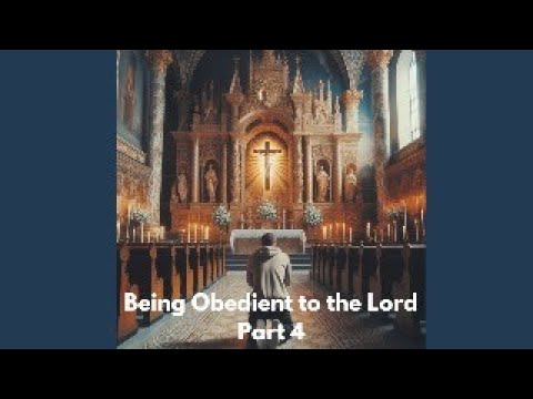 Being Obedient to the Lord Part 4 - YouTube