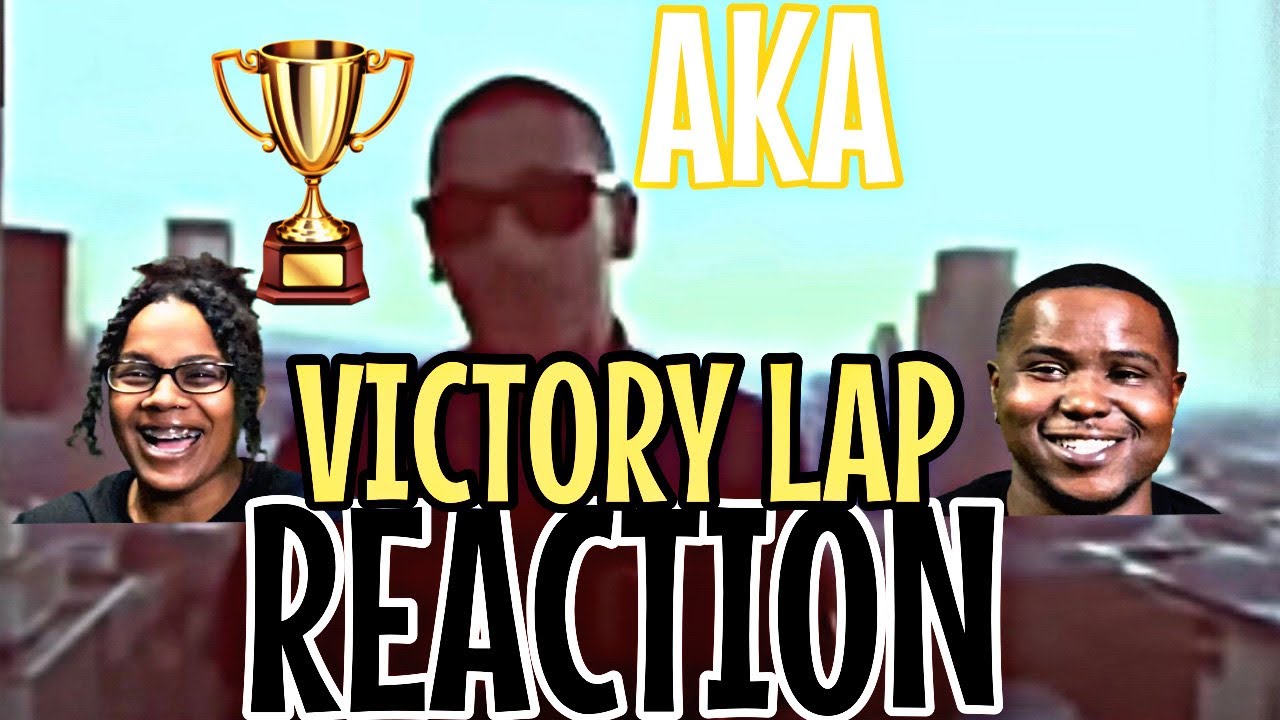 AKA - VICTORY LAP (OFFICIAL MUSIC VIDEO) | REACTION - YouTube