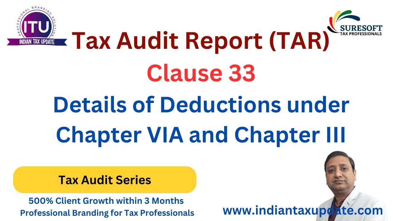 Tax Audit Report: Clause 33 Details of Deductions under Chapter VIA and ...