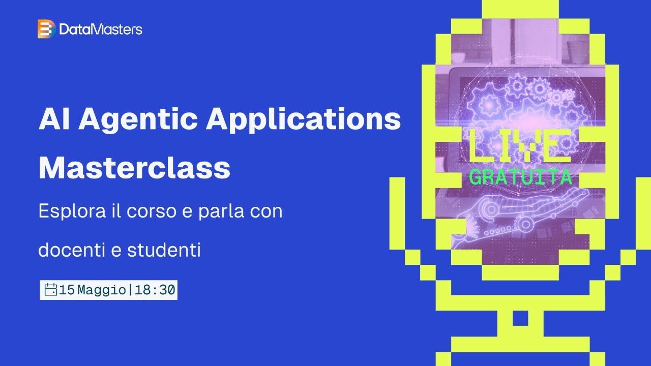 AI Agentic Applications Masterclass: esplora il corso e parla con docenti e studenti - YouTube