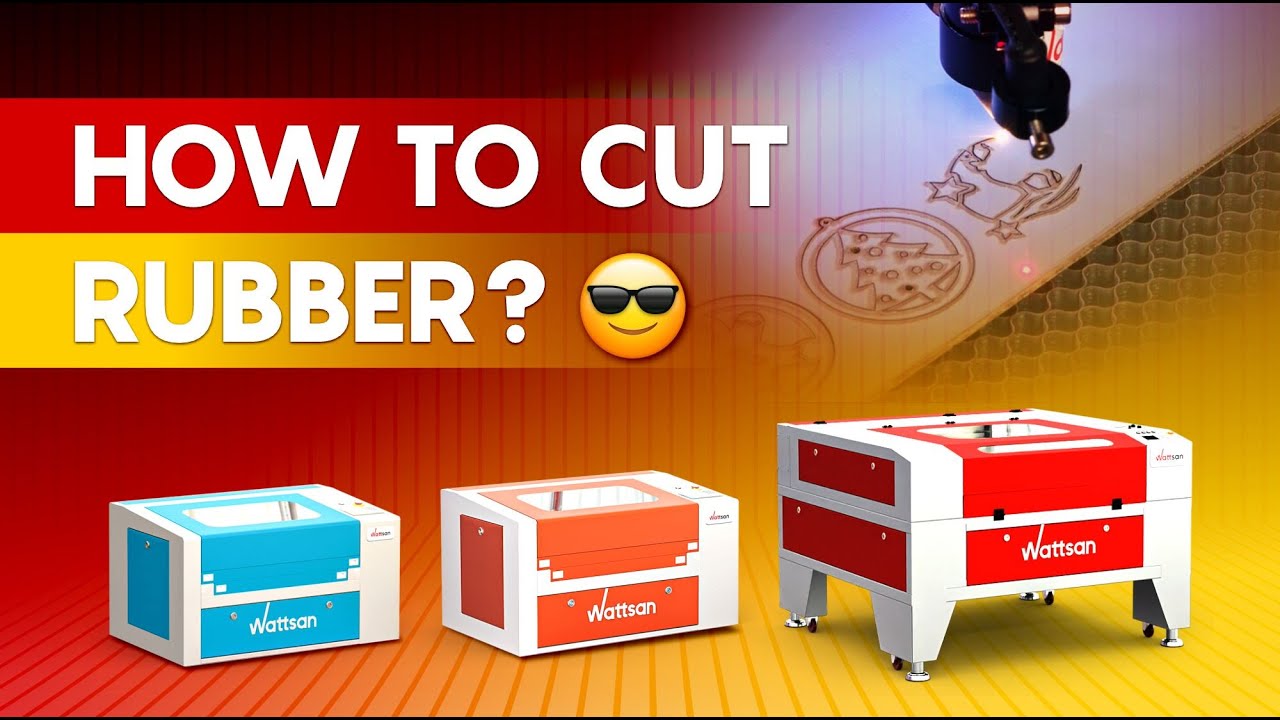 How to cut rubber on Wattsan laser cutting machines? - YouTube