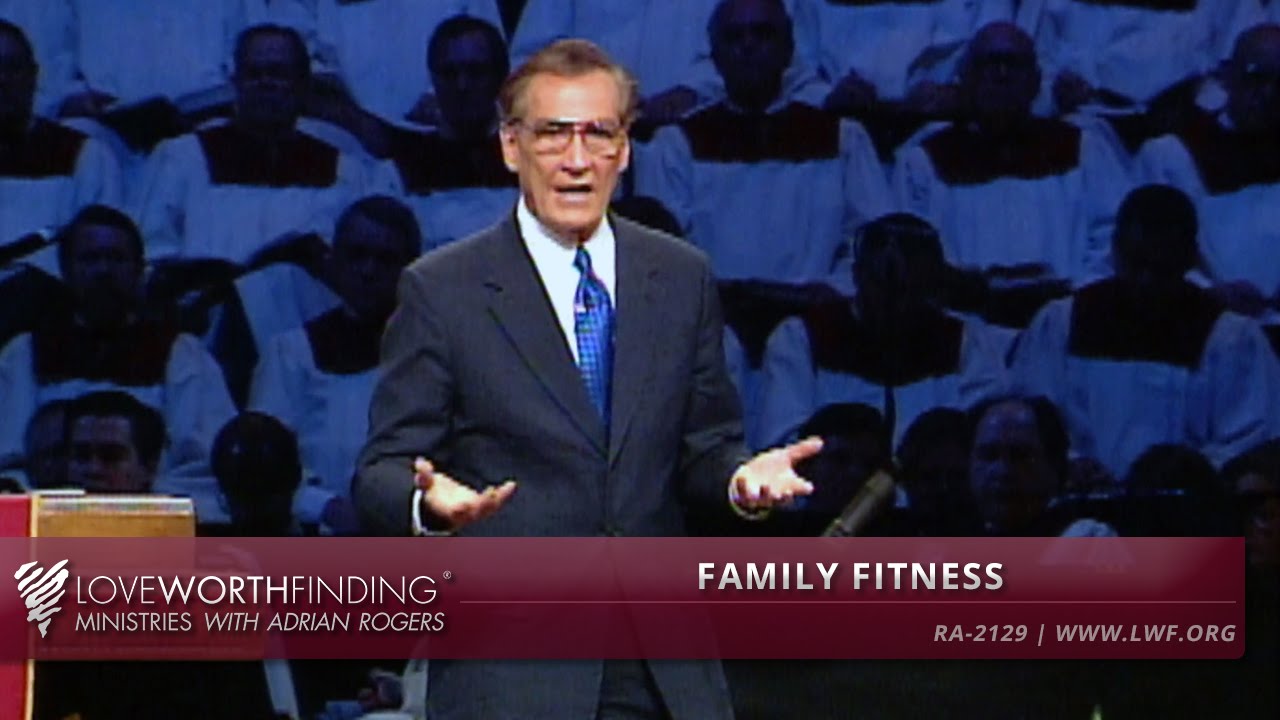 Adrian Rogers: Family Fitness #2129 - YouTube