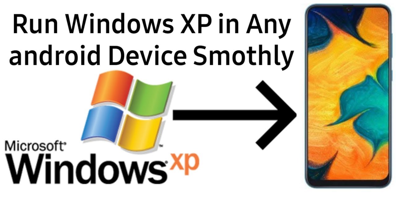 How to Run Windows XP on Samsung Galaxy A30 - YouTube