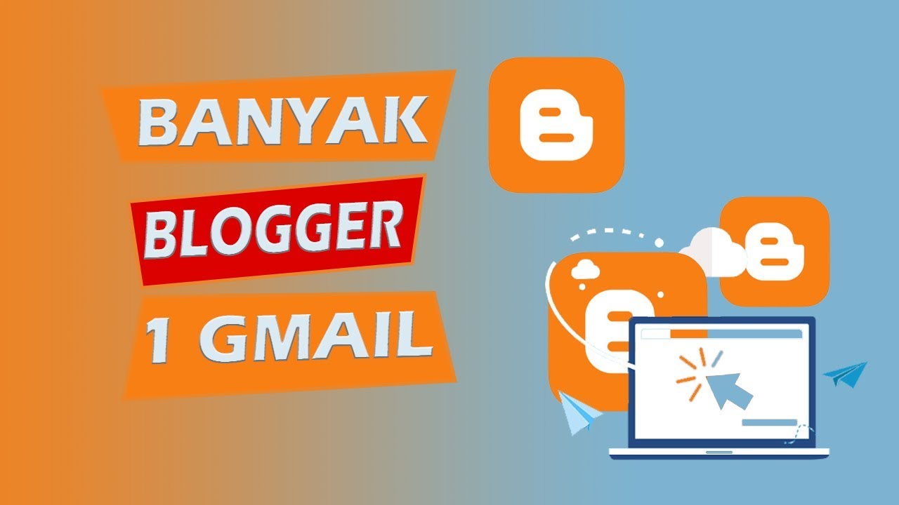Cara Membuat Banyak Blogger dalam satu Gmail - YouTube