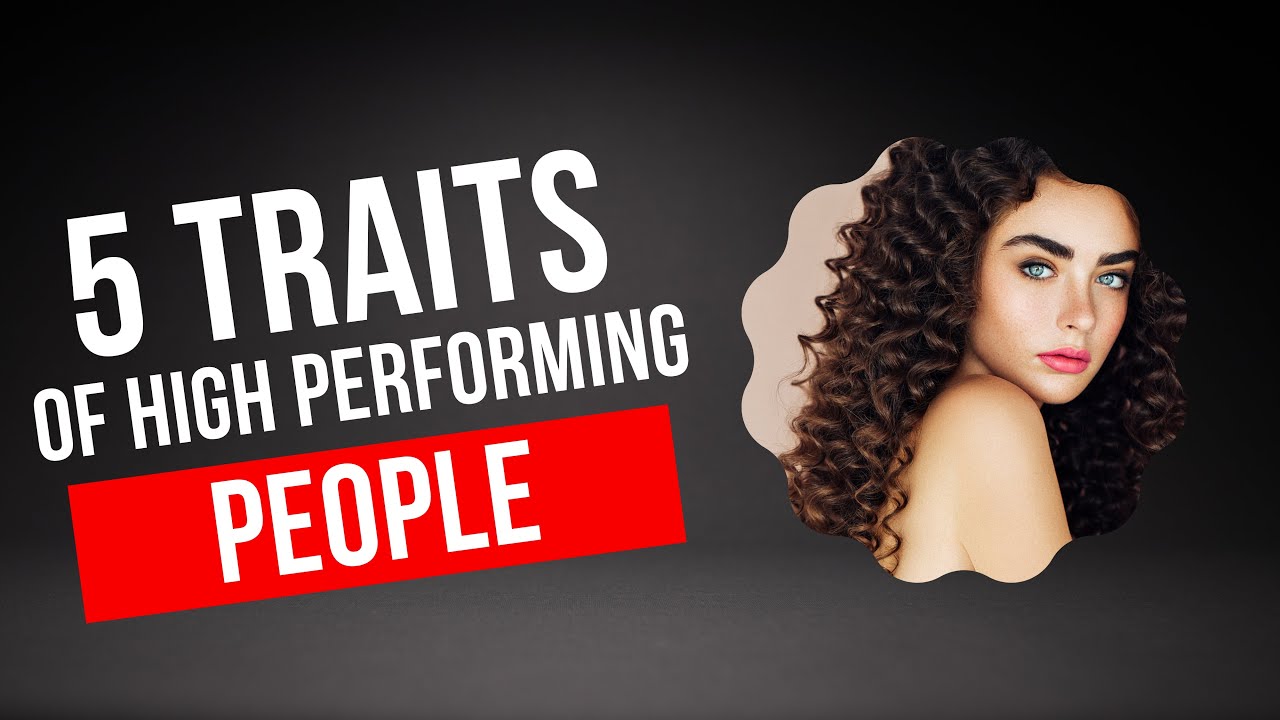 5 Traits of Top Performers - YouTube