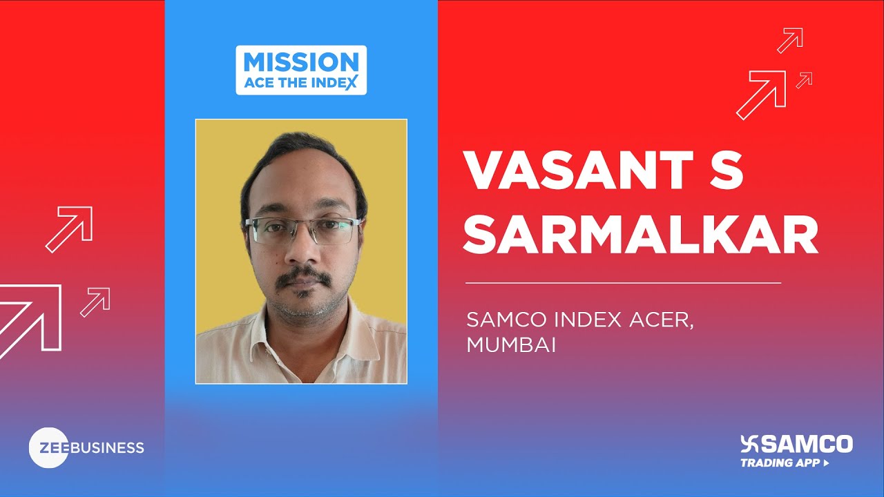 Samco Mission Ace The Index Show - Daily Segment on @ZeeBusiness Episode 57 | Vasant S Sarmalkar ...