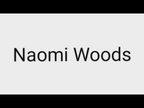 How to pronounce Naomi Woods