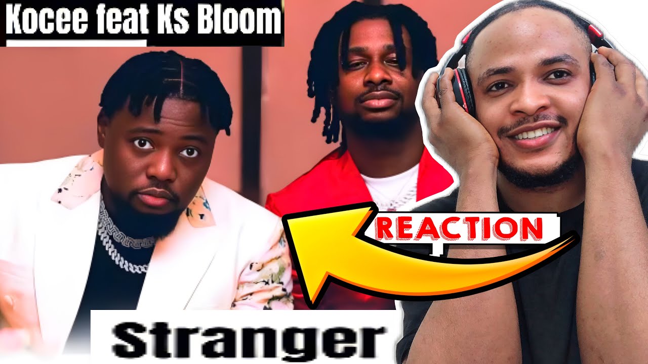 🇳🇬𝐑𝐞𝐚𝐜𝐭 | Kocee x KS Bloom - Stranger [Clip Officiel] - YouTube