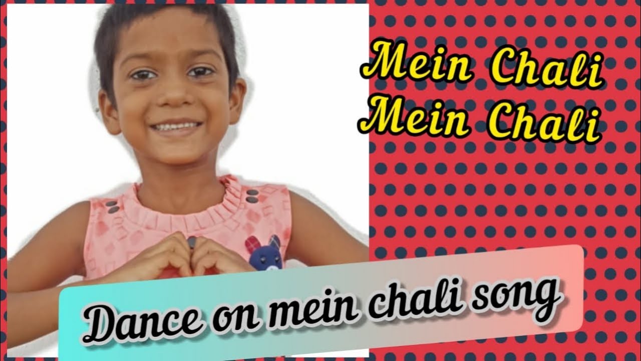 Mein Chali Mein Chali |Dance Video | Dance By Sweet Rahi - YouTube
