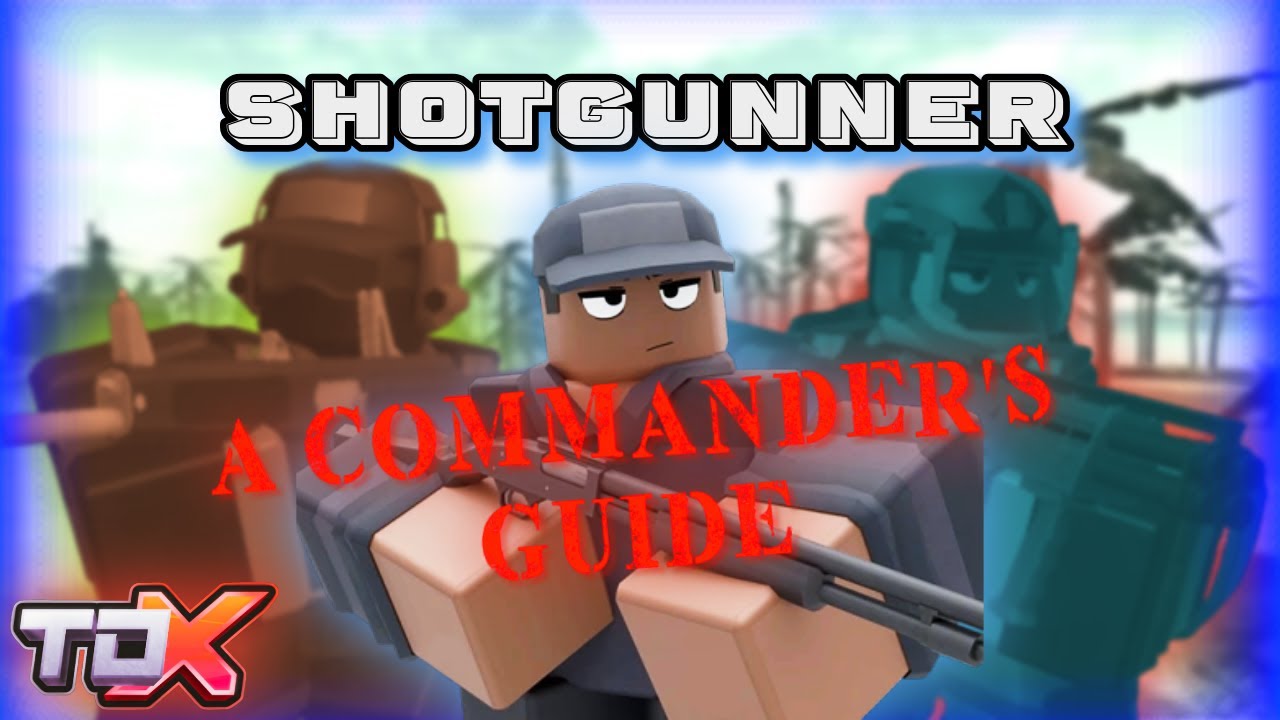 [TDX] A Commander's Guide To The SHOTGUNNER - YouTube