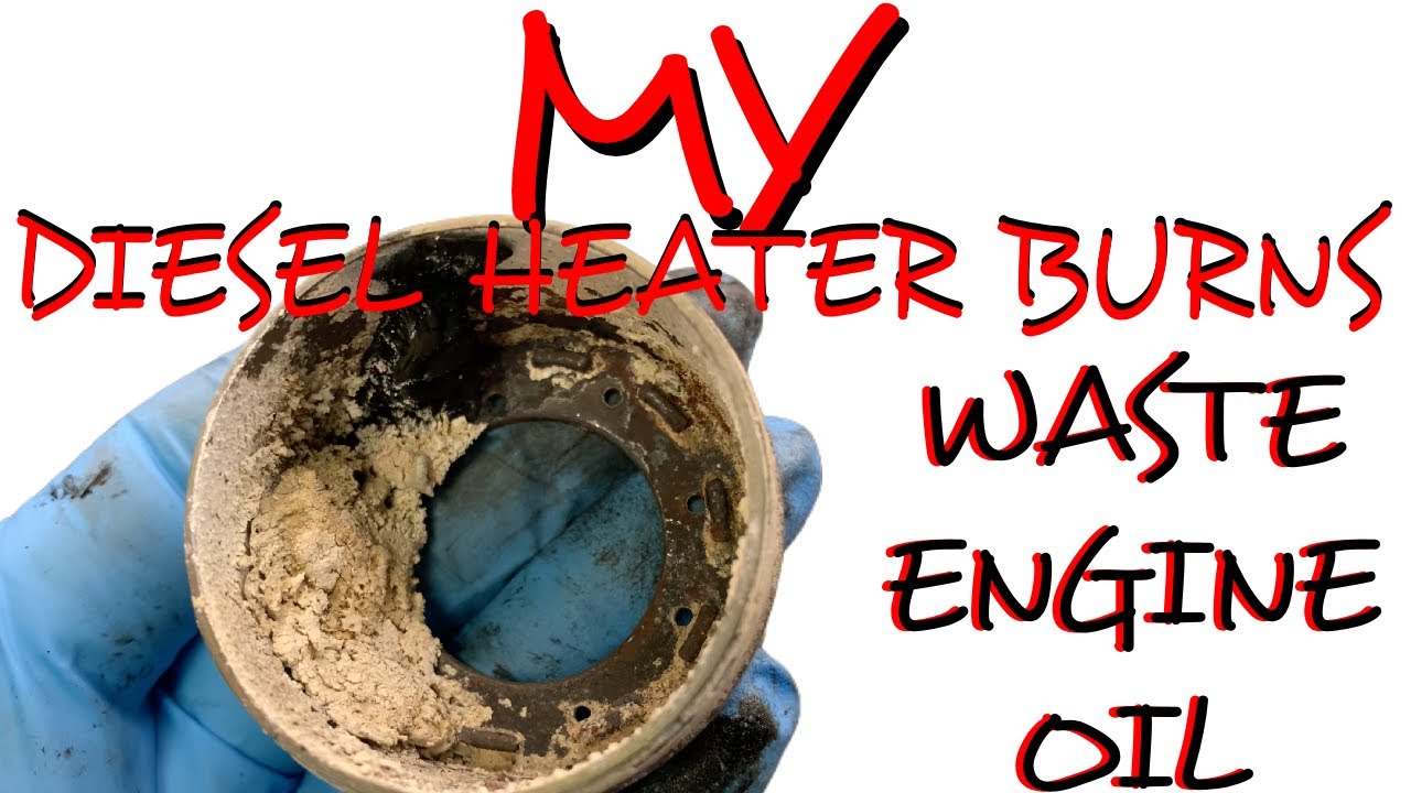 Diesel Heater Burning Waste Engine Oil - Demonstration & Chat - YouTube