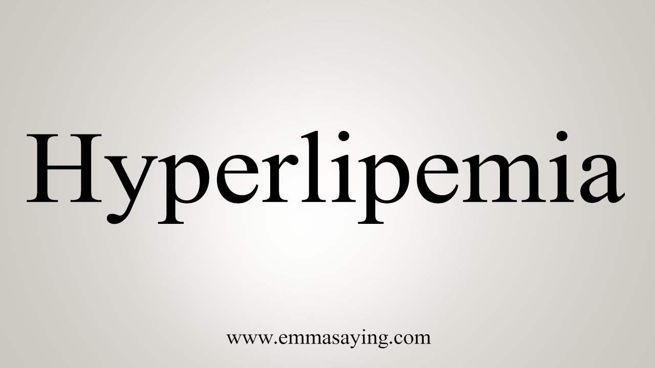 How To Say Hyperlipemia - YouTube