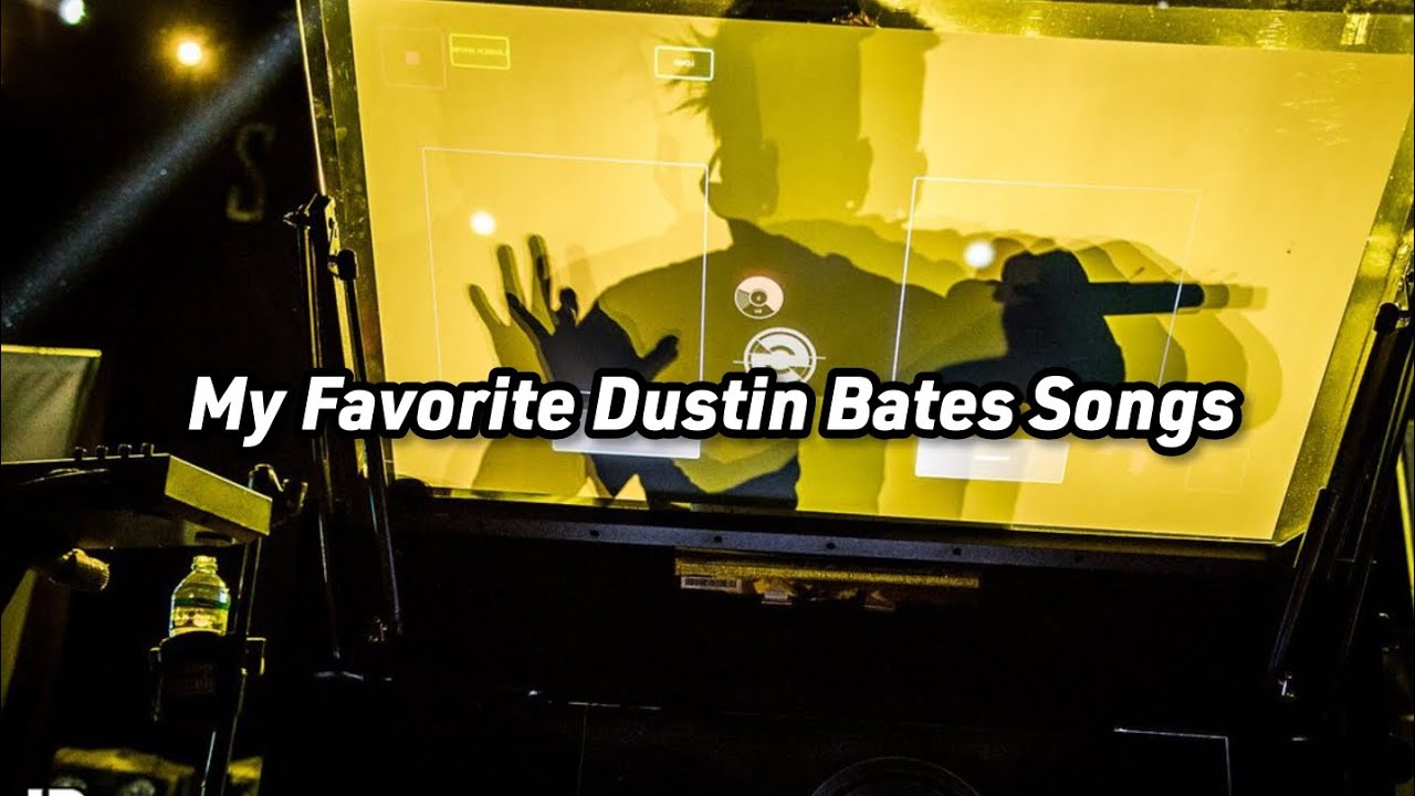 My Top 30 Songs From Dustin Bates - YouTube