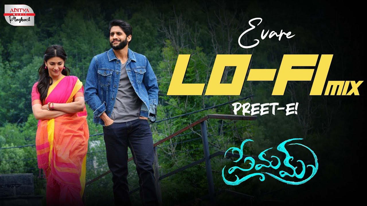 Evare Lo-Fi mix | Naga Chaitanya, Shruti Haasan | Premam | DJ PREET-E | Chandu Mondeti - YouTube