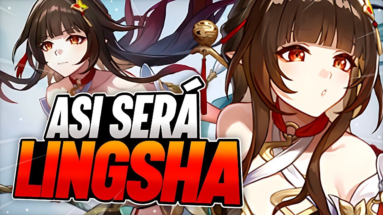 SERÁ EL MEJOR HEALER?! ASI SERÁ LINGSHA - Honkai Star Rail - YouTube