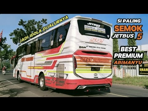 SI PALING SEMOK JETBUS 5 ‼️ BEST PREMIUM ABIMANYU !! MENJADI IDOLA DI JALUR SELATAN