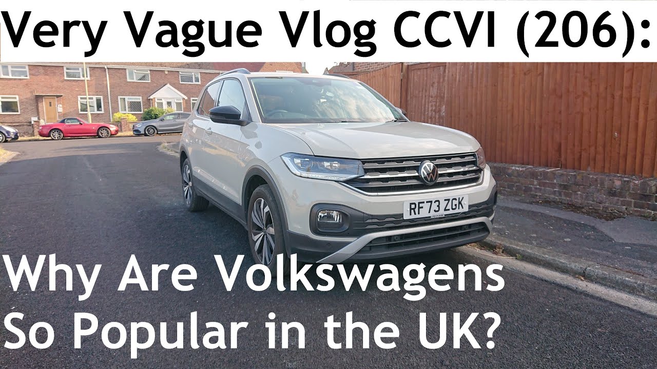 Very Vague Vlog CCVI (206): Why Are Volkswagens So Popular in the UK? - Lloyd Vehicle Consulting ...