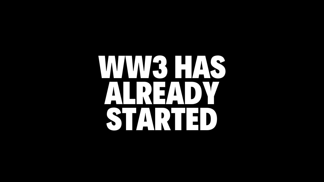 WW3 HAS ALREADY STARTED - YouTube