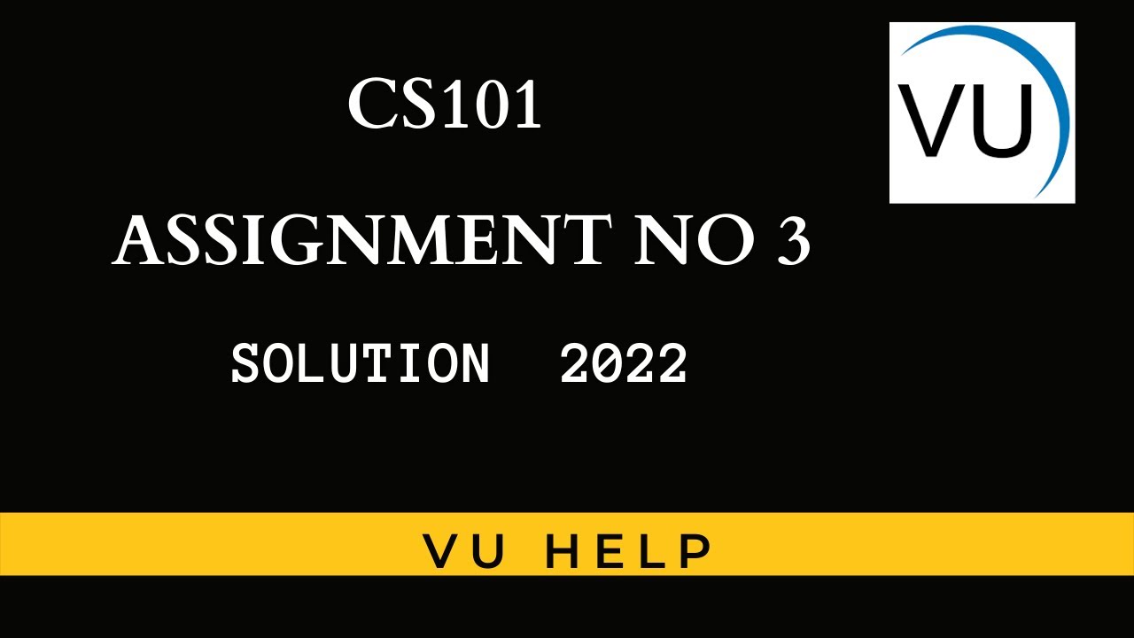CS101 assignment 3 solution 2022 || CS101 Assignment 3 Solution Fall 2022||100% correct - YouTube