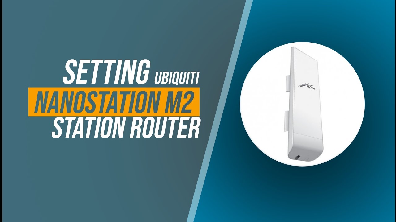 SETTING NANOSTATION M2 STATION ROUTER - YouTube