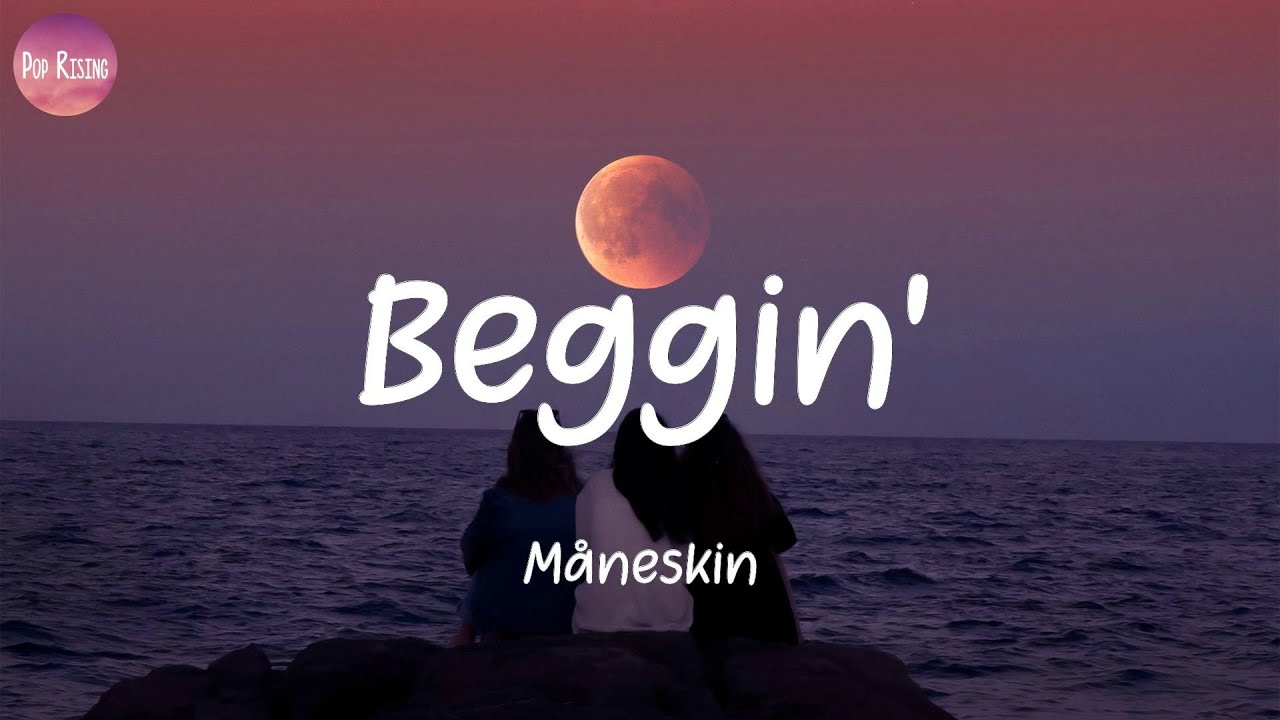 Måneskin - Beggin' (Lyrics) - YouTube
