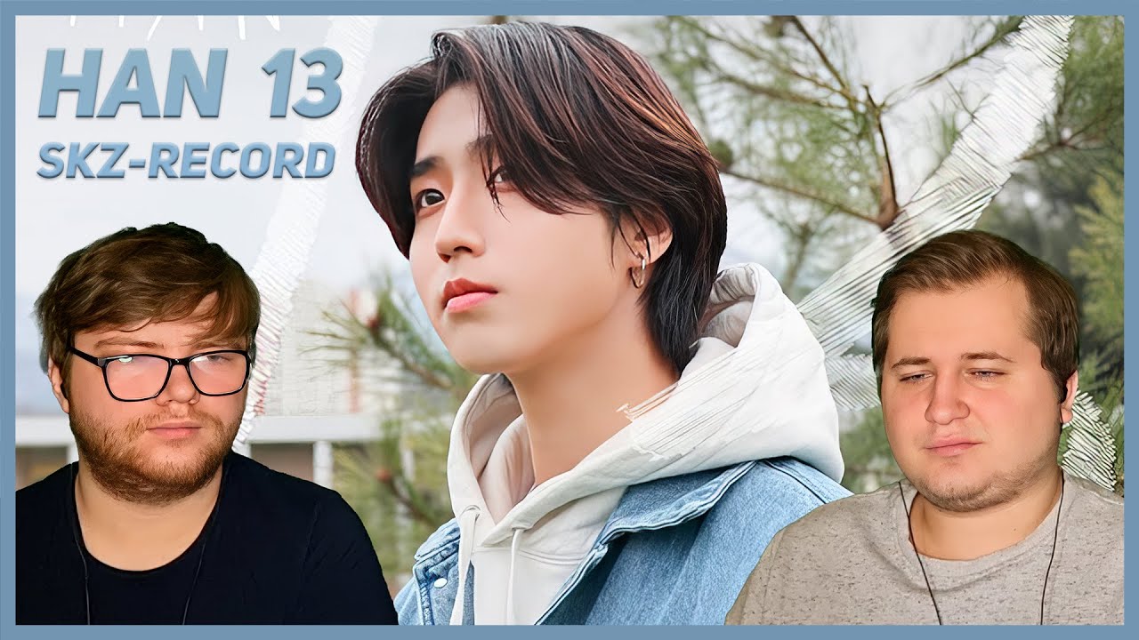 Реакция на HAN "13" | [Stray Kids : SKZ-RECORD] - YouTube