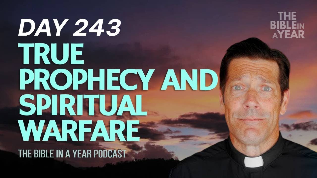 Day 243 True Prophecy and Spiritual Warfare – The Bible in a Year (Day ...