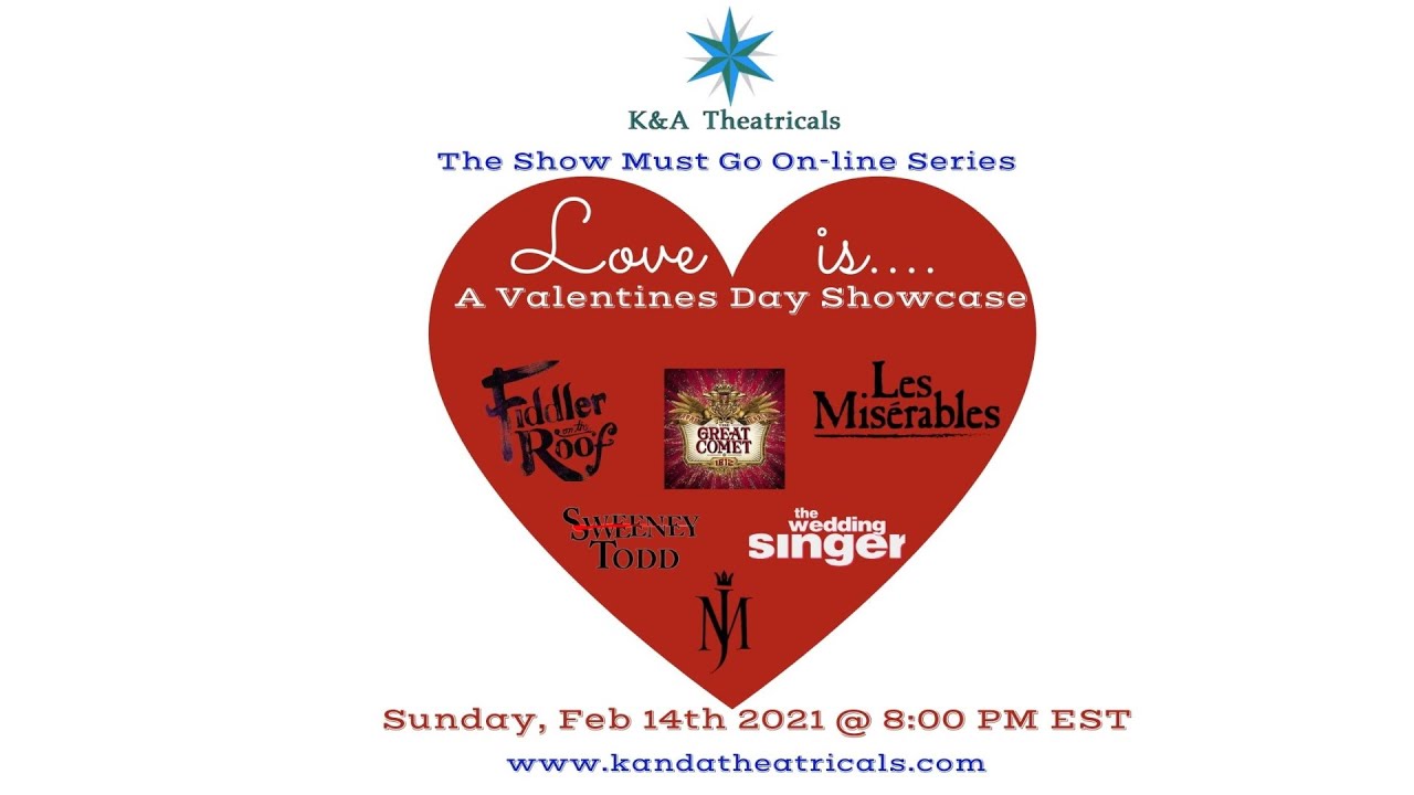 K&A Theatricals Presents: Love Is... A Valentine's Showcase - YouTube