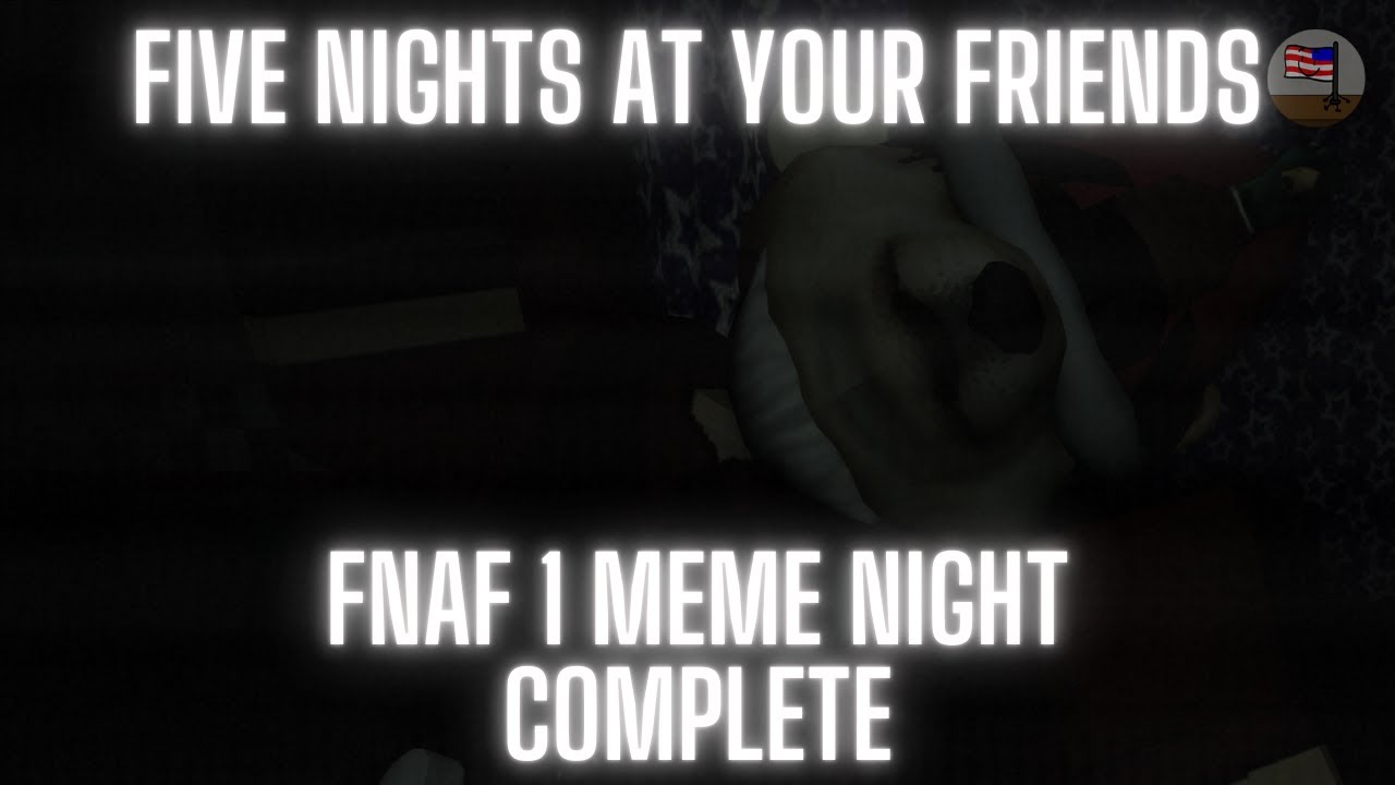 Five Nights At Your Friends || FNaF 1 Meme Night Complete [Roblox ...