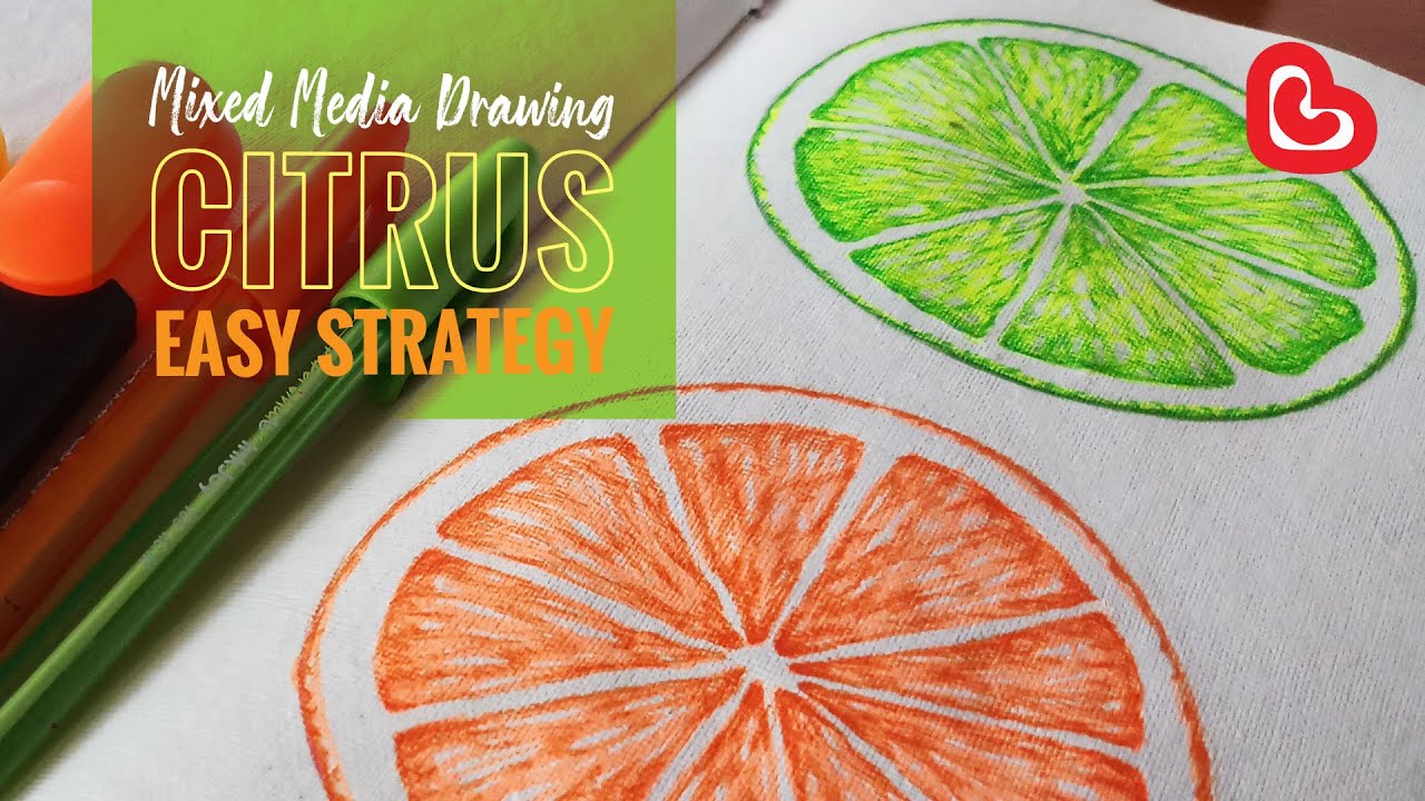 Easy Strategy in Drawing Citrus Fruits | Mixed Media for Beginners ...
