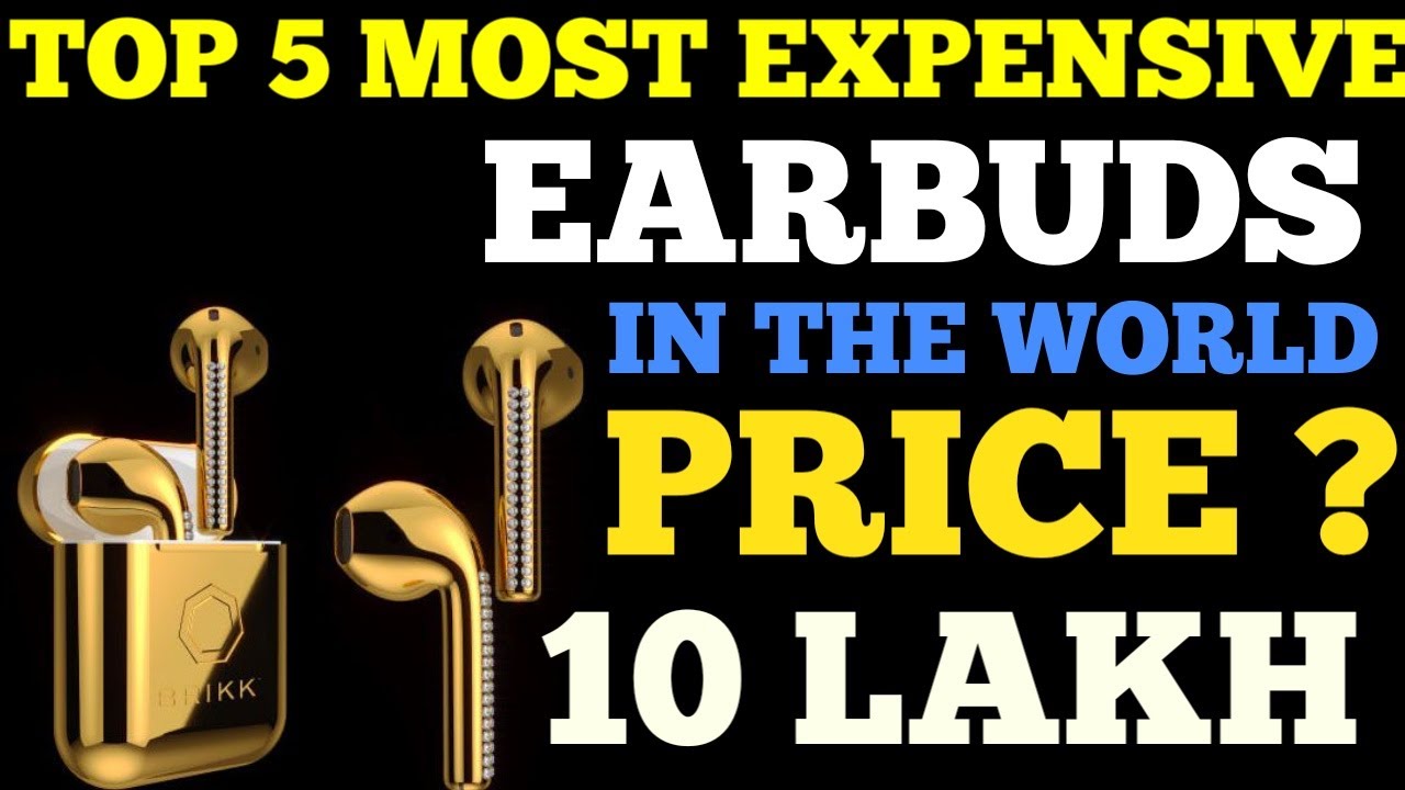 top 5 most expensive earbuds in the world - YouTube