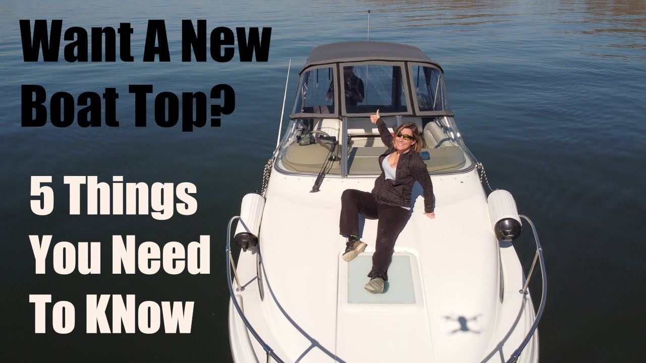 5 Things You Need To Know About a New Boat Top - YouTube