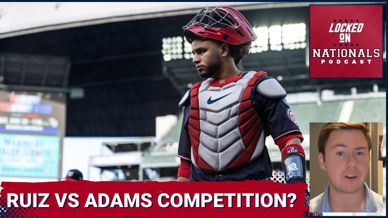 Washington Nationals Catcher Position: Keibert Ruiz vs Riley Adams ...