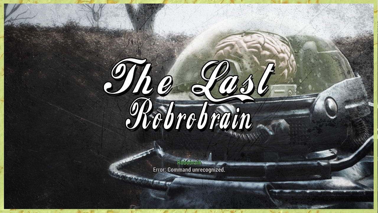 Fallout 4~ Annoying Ass Robo Brain - YouTube